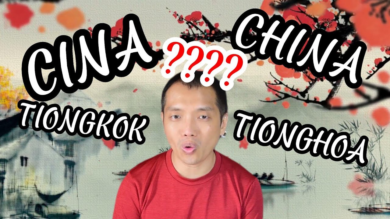 CINA, CHINA, TIONGKOK, atau TIONGHOA? --- Sejarah Nama Negara Cina ...