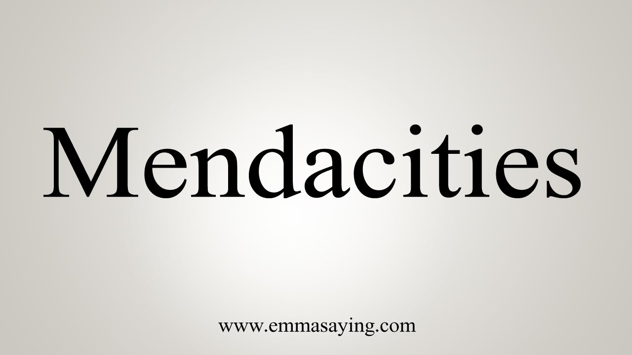 How To Say Mendacities - YouTube