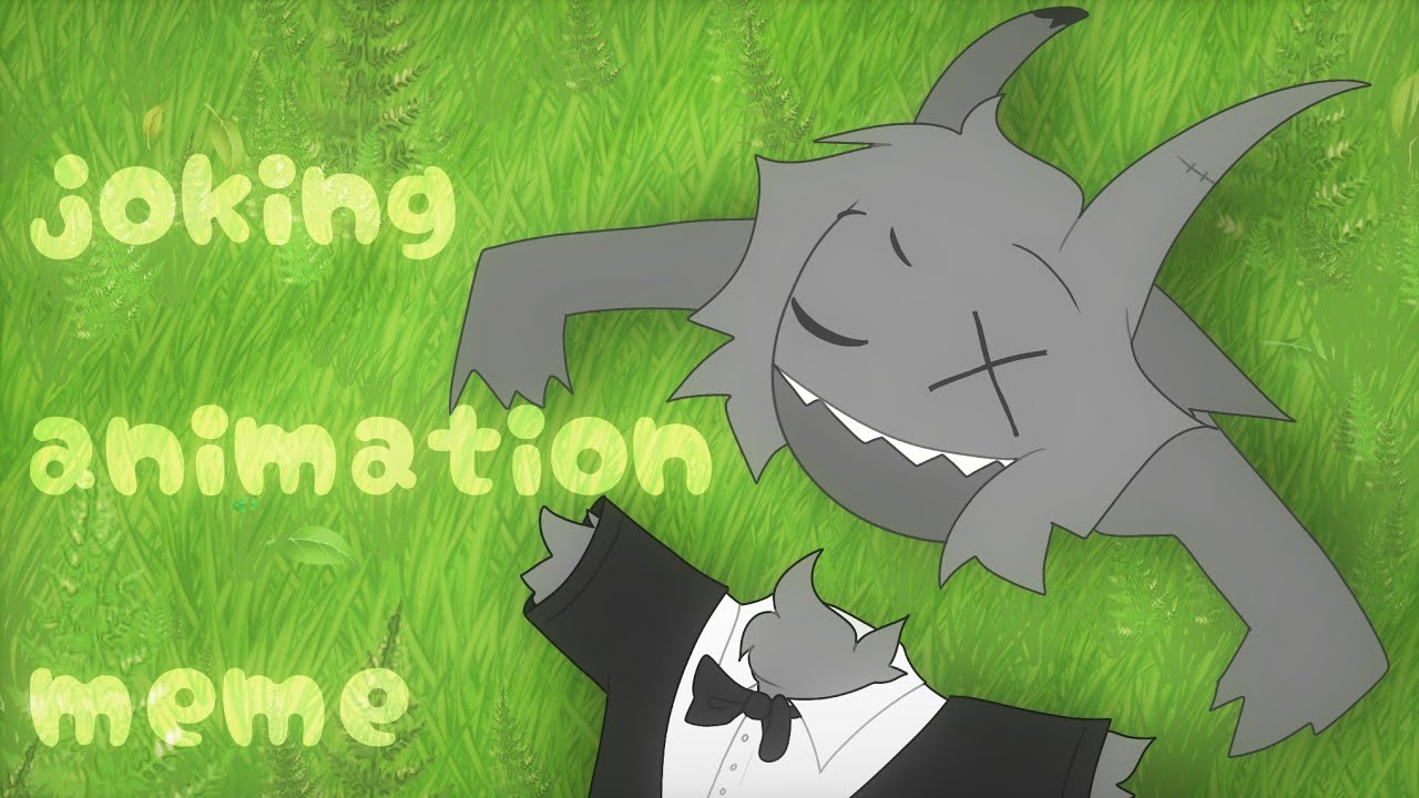 || Joking animation meme || :0 || - YouTube