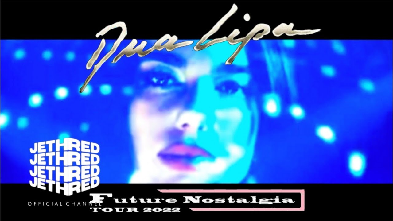 Dua Lipa- Future Nostalgia Tour 2022 Visuals - YouTube