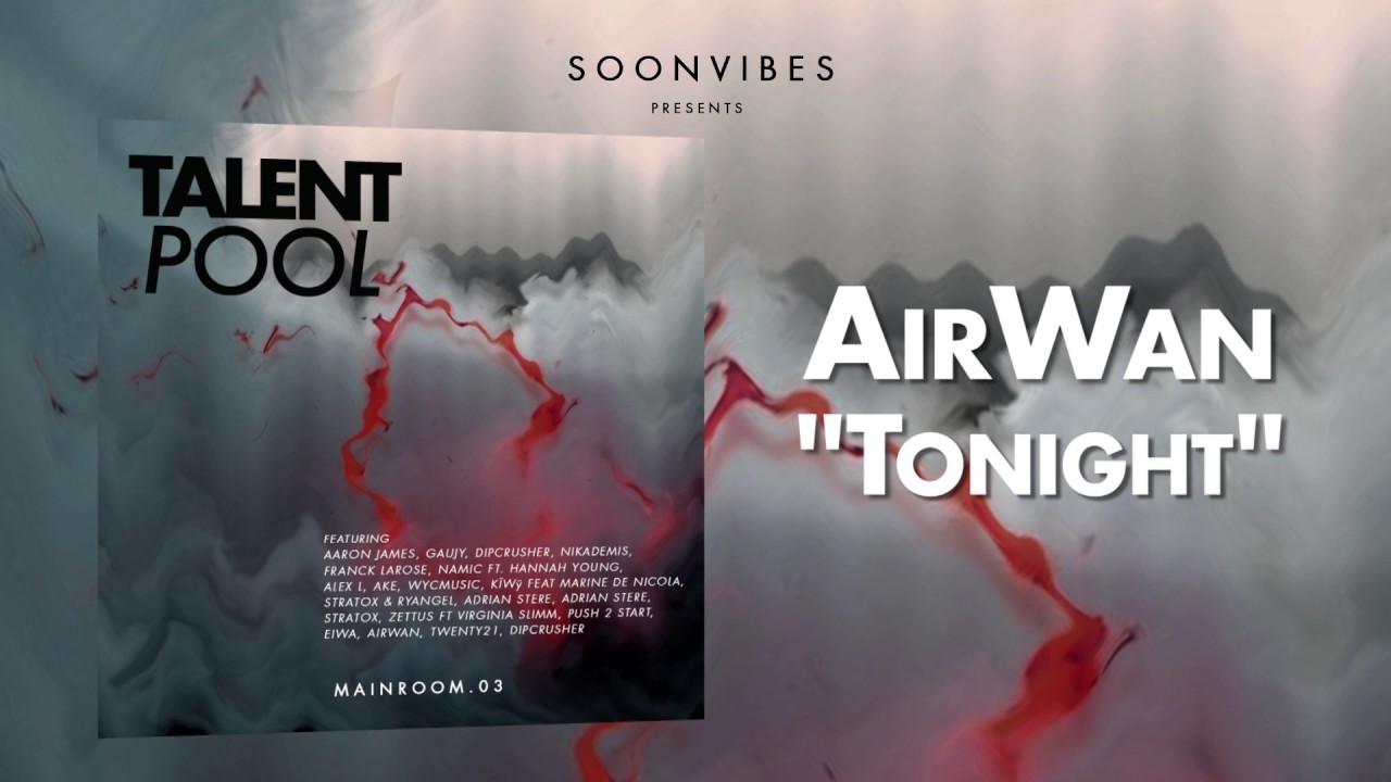 AirWan - Tonight [Talent Pool #3] - YouTube