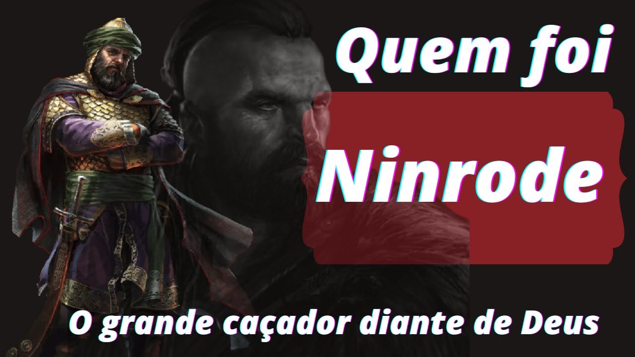 Quem foi Ninrode / O Grande Caçador Diante de Deus . - YouTube