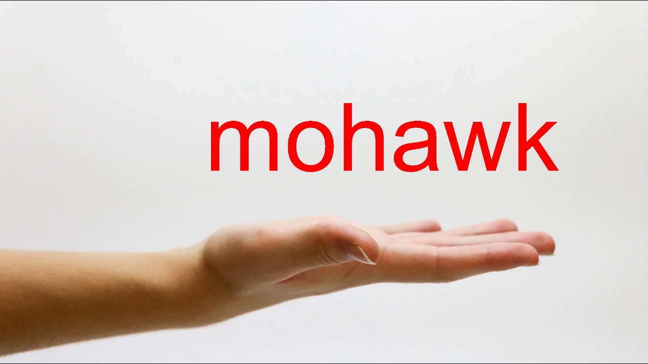 How to Pronounce mohawk - American English - YouTube