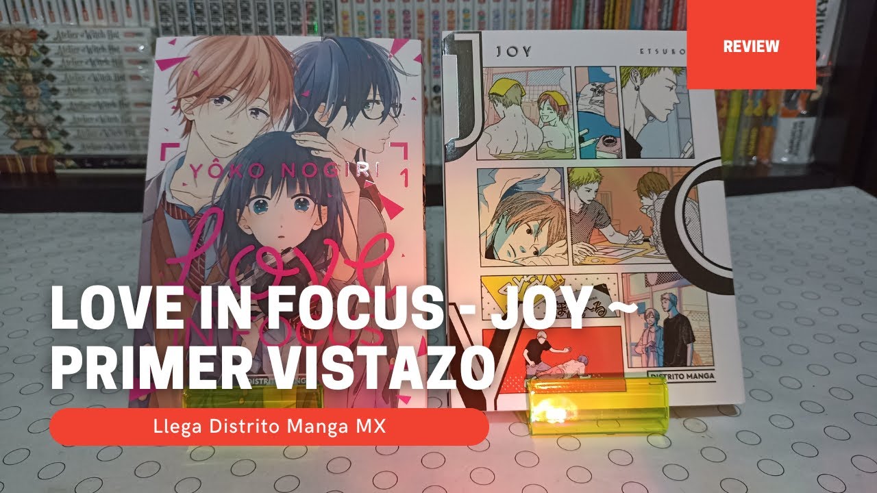 LOVE IN FOCUS ~ JOY - PRIMER VISTAZO de Distrito Manga MX | Kurabu - YouTube