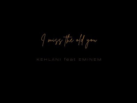 I miss the old you (lyrics) Kehlani feat Eminem - YouTube