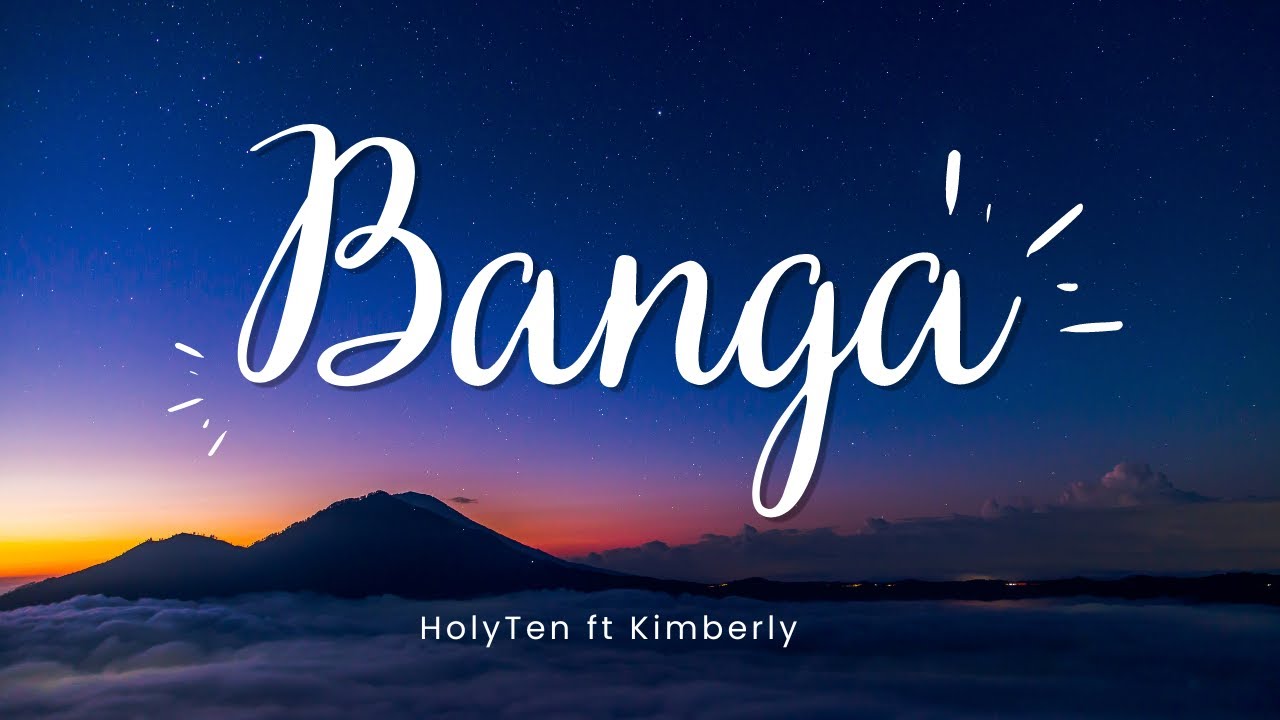 Holy Ten - Banga (Ft Kimberly) Official Lyric Video - YouTube