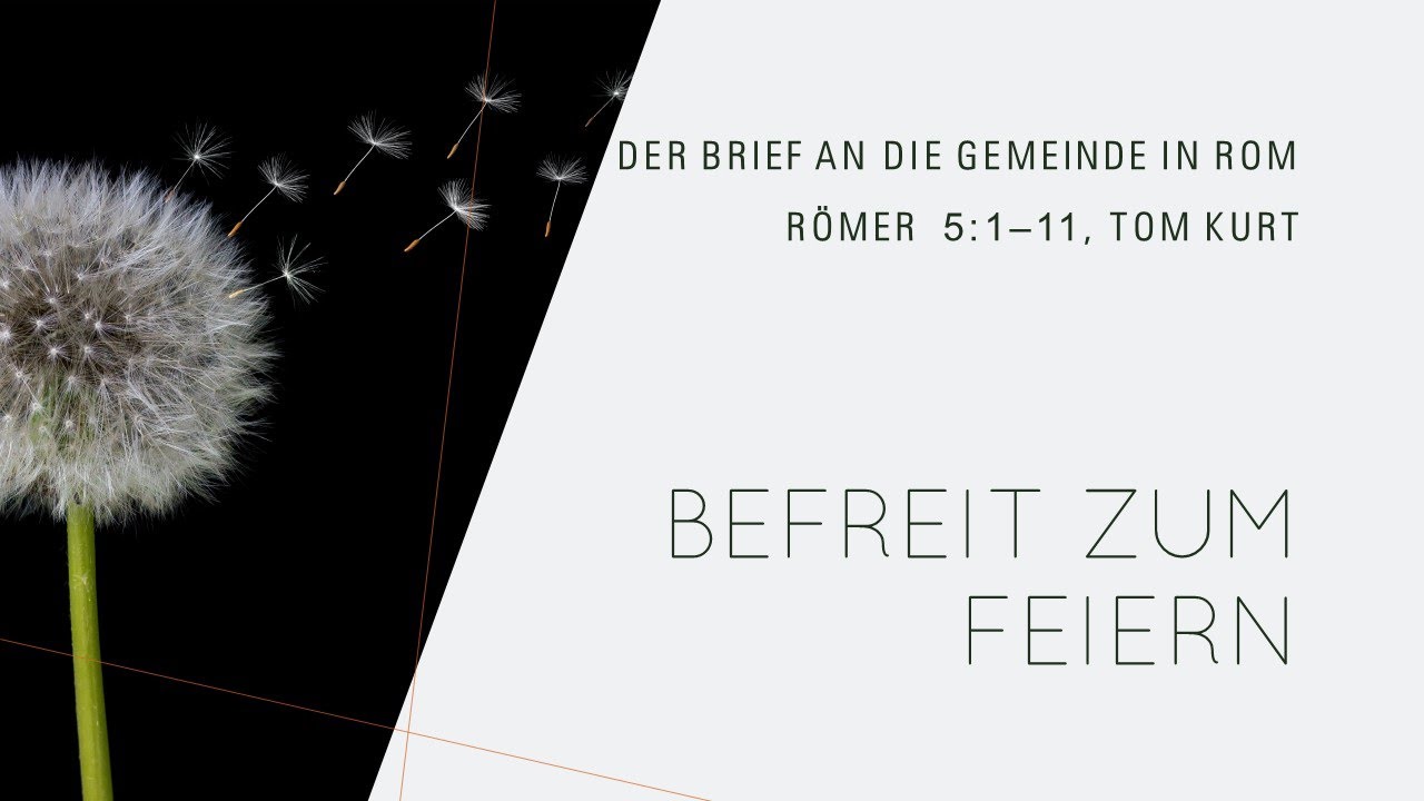 Befreit zum Feiern, Römer 5:1-11 - YouTube