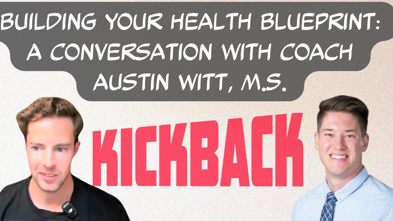 Building Your Health Blueprint: A Conversation with Coach Austin Witt ...