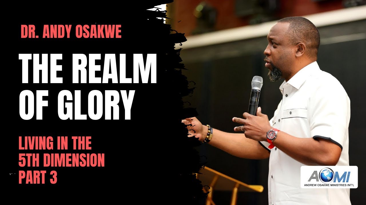 The Realm of Glory | Living In The 5th Dimension (Part 3) | Dr. Andy ...