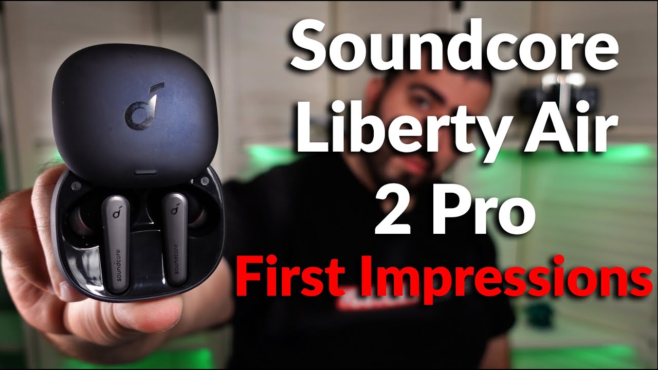 Anker Soundcore Liberty Air 2 Pro - Unboxing & First Impressions - True ...