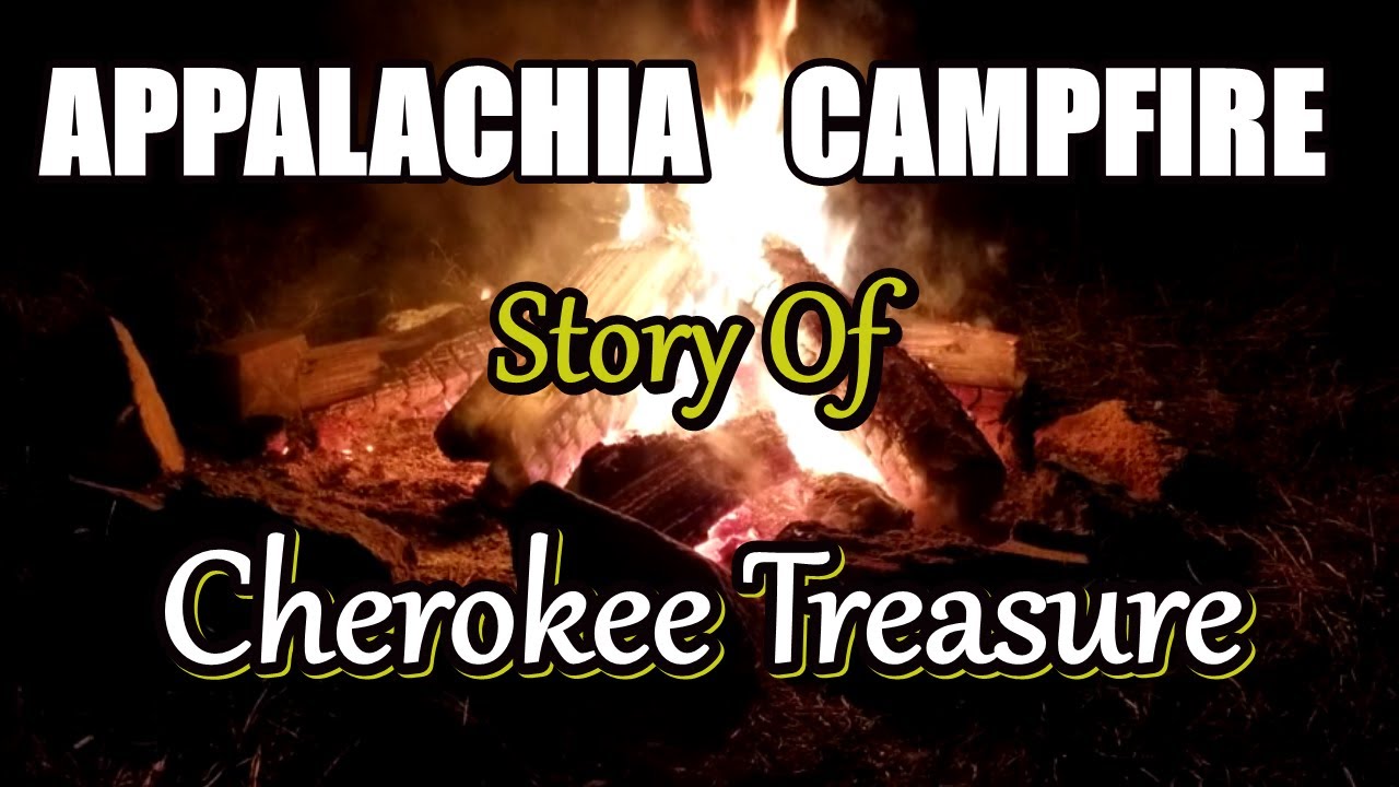 Appalachia Campfire Story of Cherokee Treasure - YouTube