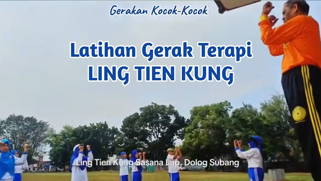 Latihan Gerak Terapi LING TIEN KUNG Sasana Dolog Subang - YouTube