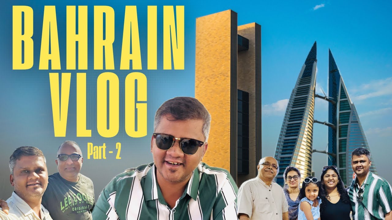 🏙️Bahrain Vlog part - 2 | Bahrain Bay and Anand Bhavan at Old Souq ...