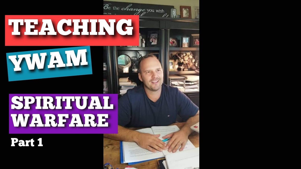 YWAM Teaching on Spiritual Warfare and Deliverance Part 1 - YouTube