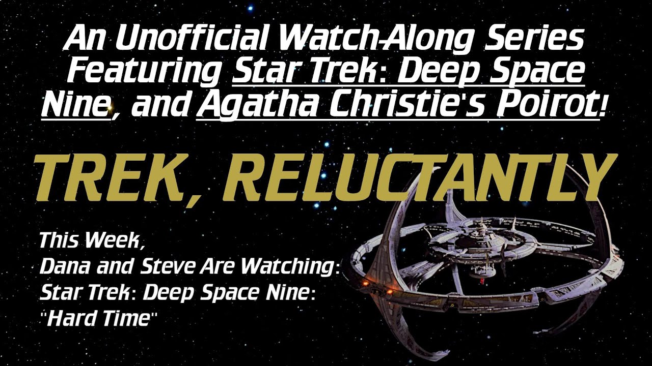 Trek, Reluctantly #135: Star Trek: Deep Space Nine: "Hard Time" - YouTube