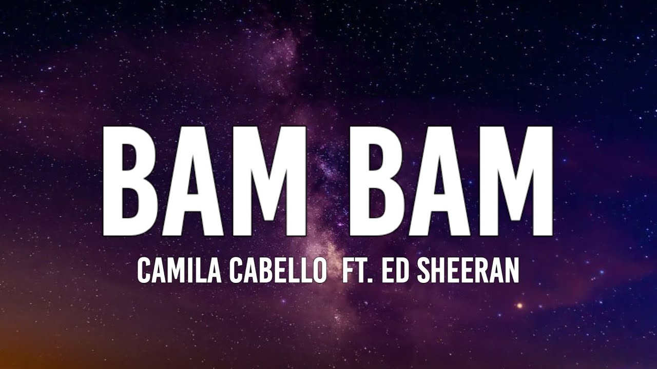 Camila Cabello - Bam Bam (Lyrics) ft. Ed Sheeran - YouTube