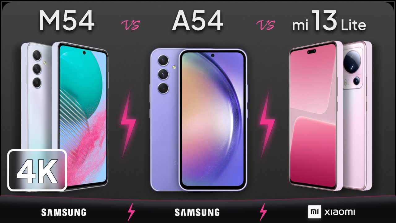 Galaxy M54 vs Galaxy A54 vs Xiaomi 13 Lite |@MobileNerdTech - YouTube