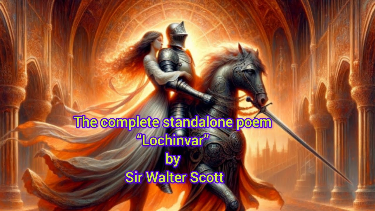 stanza-by-stanza explanation of “Lochinvar” by Sir Walter Scott - YouTube