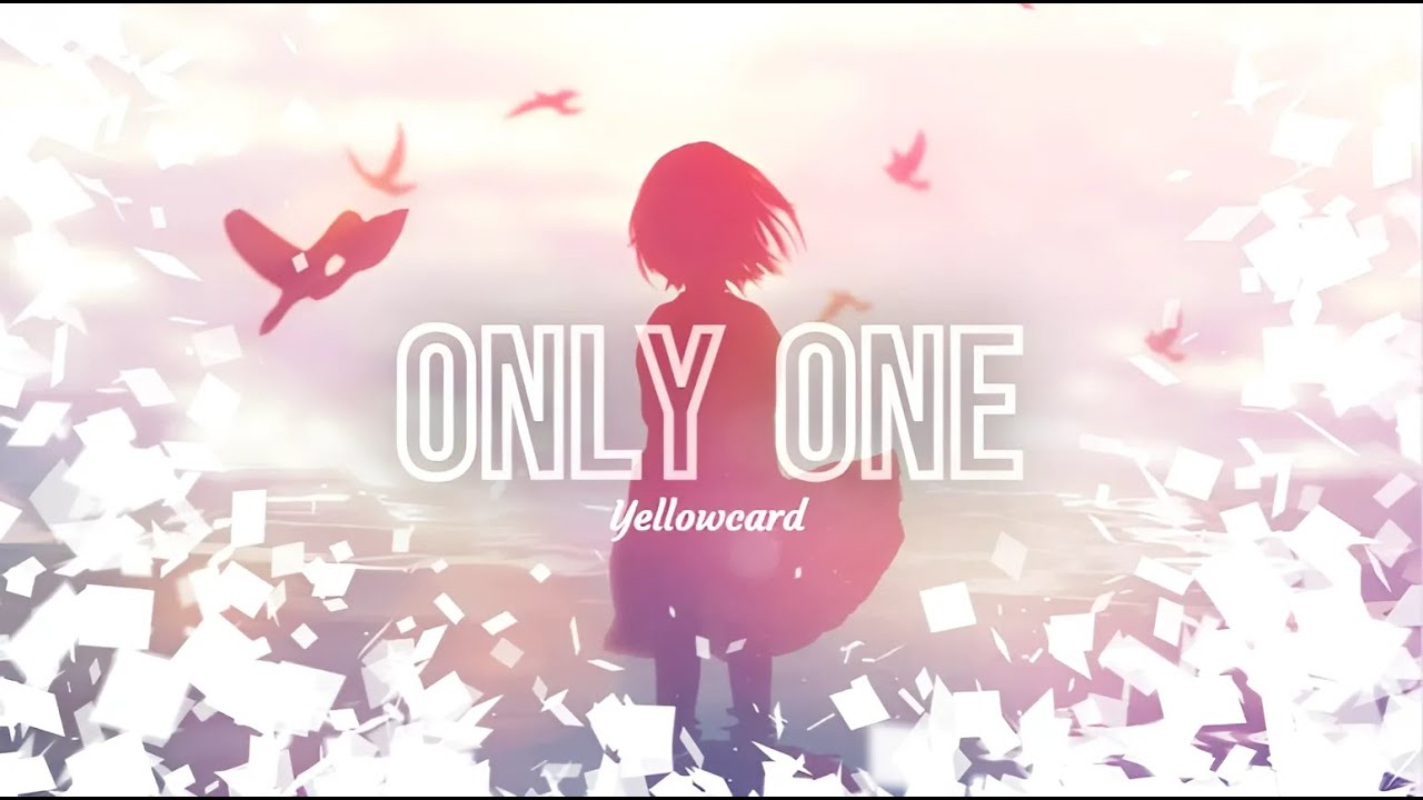 Only One - Yellowcard (Lyrics) - YouTube