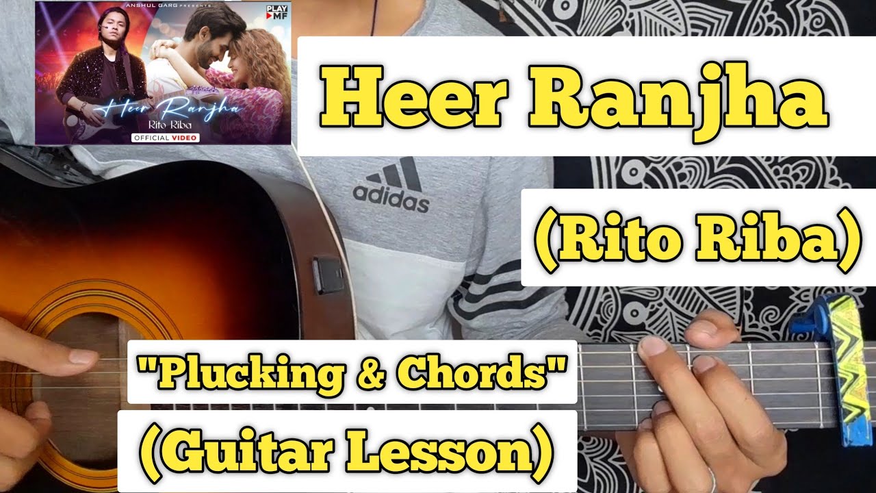 Heer Ranjha - Rito Riba | Guitar Lesson | Plucking & Chords ...