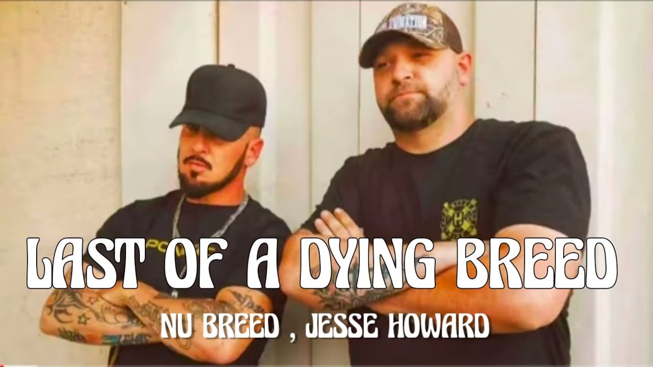 Nu Breed & Jesse Howard - Last Of A Dying Breed (Song) - YouTube