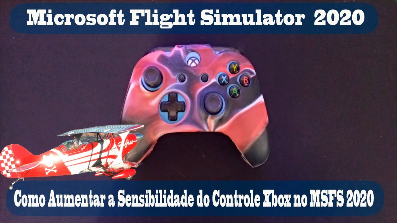 Como Melhorar a Sensibilidade do Controle Xbox MSFS 2020 - YouTube