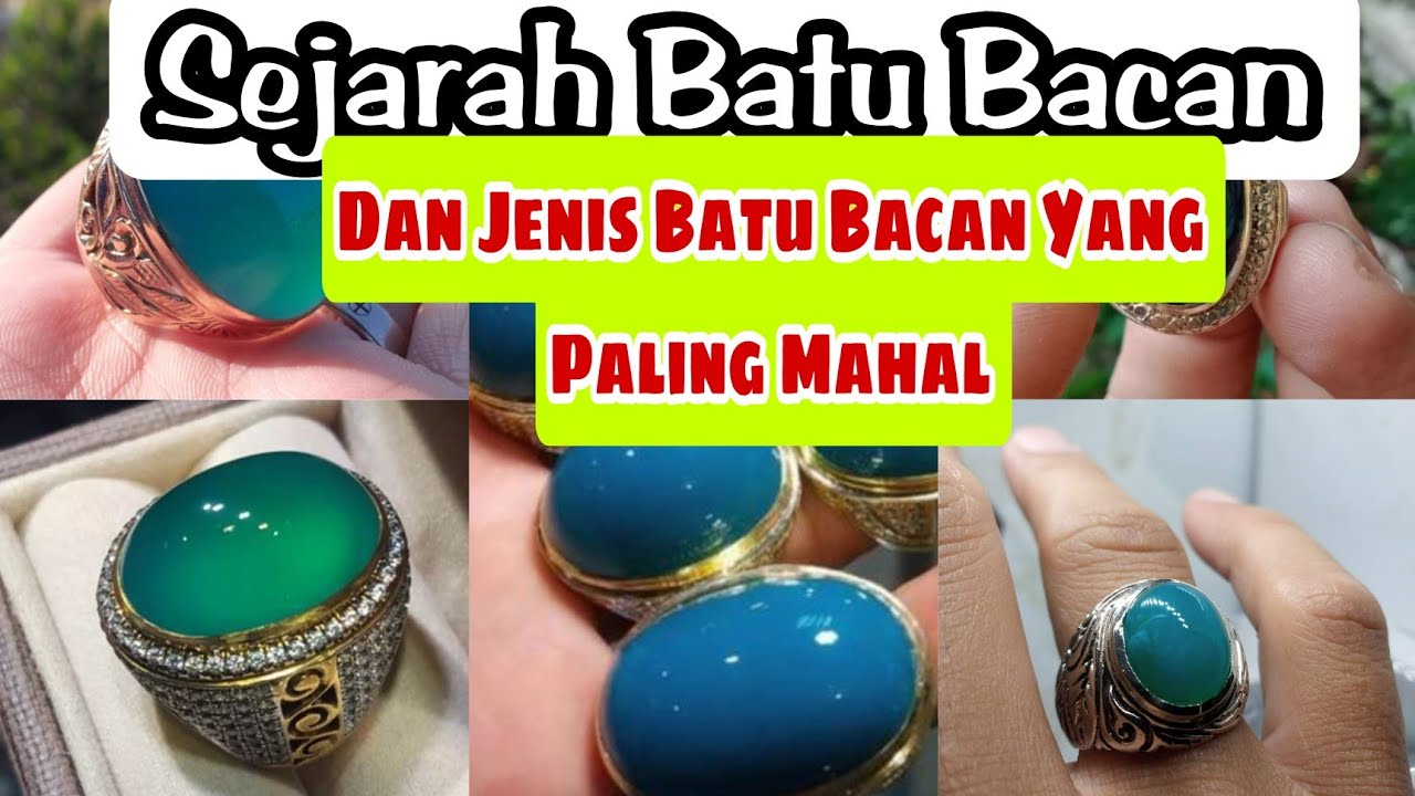 Sejarah Batu Bacan, Dan Jenis Batu Bacan yang Paling Mahal - YouTube