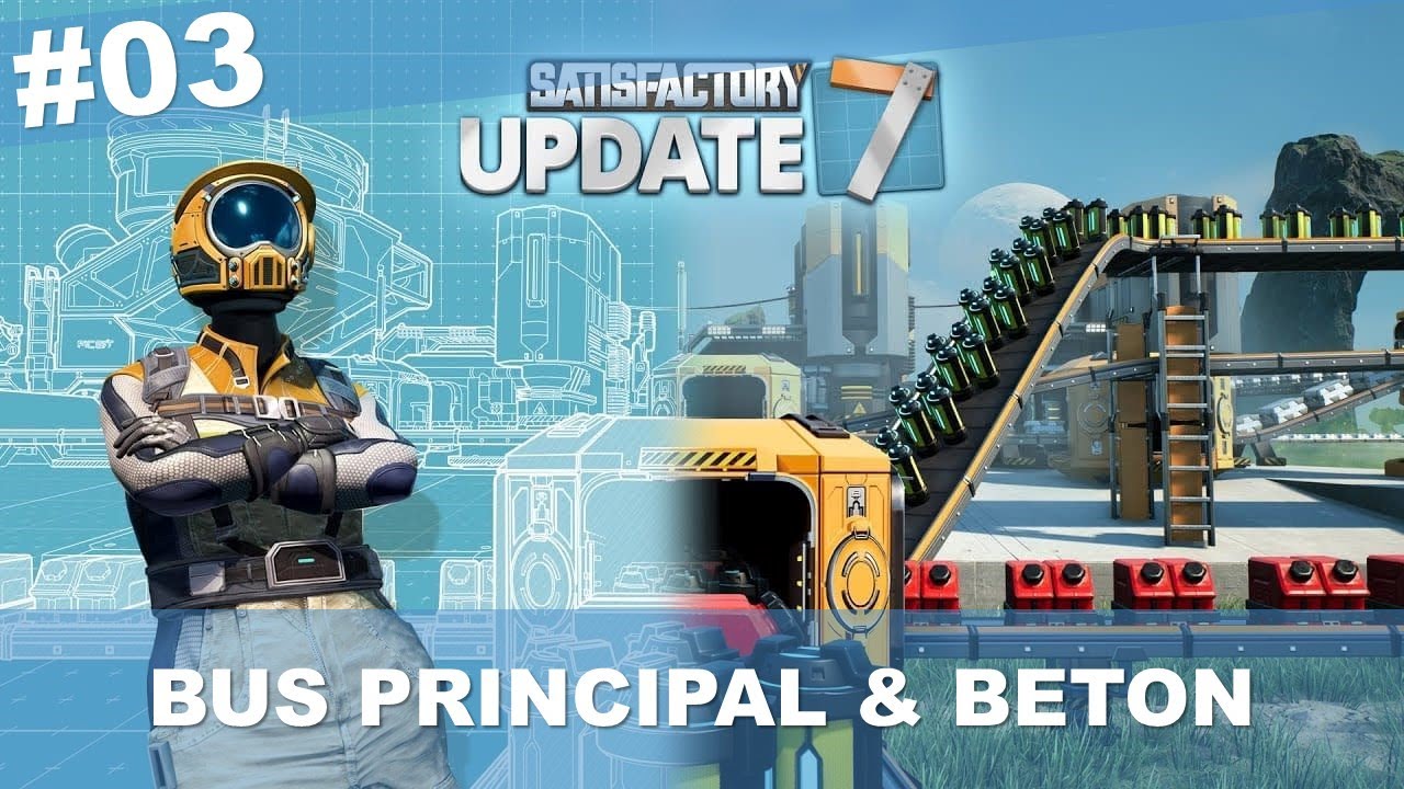Satisfactory / Update 7 / #03 - Bus principal & béton - YouTube