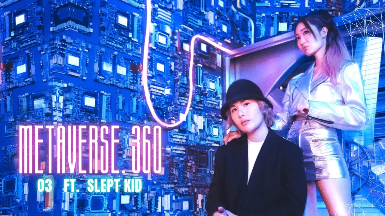 O3鍾雨璇 ft. Slept Kid - METAVERSE 360 [Official Video] - YouTube