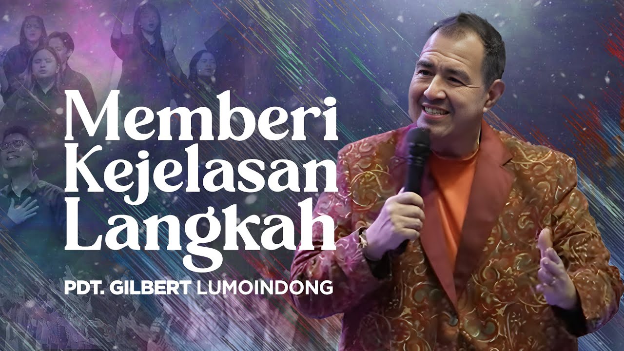 Memberi Kejelasan Langkah - Pdt. Gilbert Lumoindong - YouTube