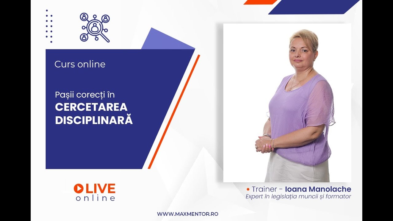 🚀 CURS - PAȘII CORECȚI ÎN CERCETAREA DISCIPLINARĂ cu Ioana Manolache ...