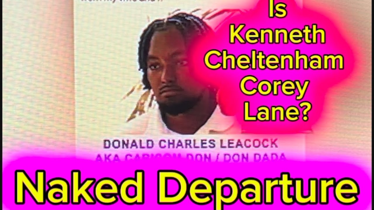 Donald Charles Leacock is being setup; Corey Lane aka Kenneth ...