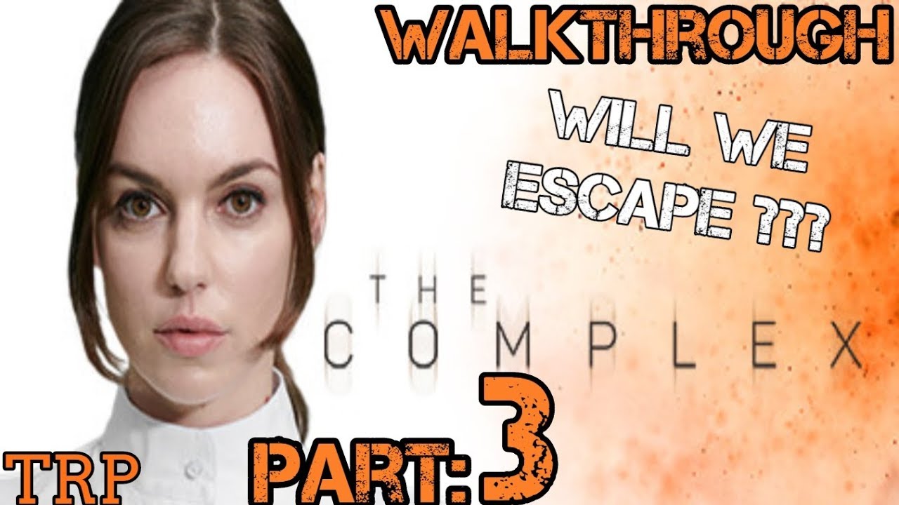 THE COMPLEX: PART 3 | Will We Escape - Captured - Killed | Walkthrough ...