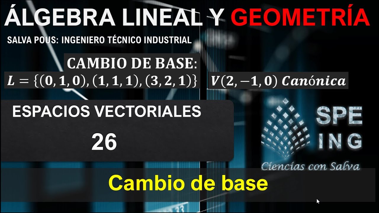 Matemáticas. Espacios vectoriales 26. Cambio de base. Ejemplo resuelto ...