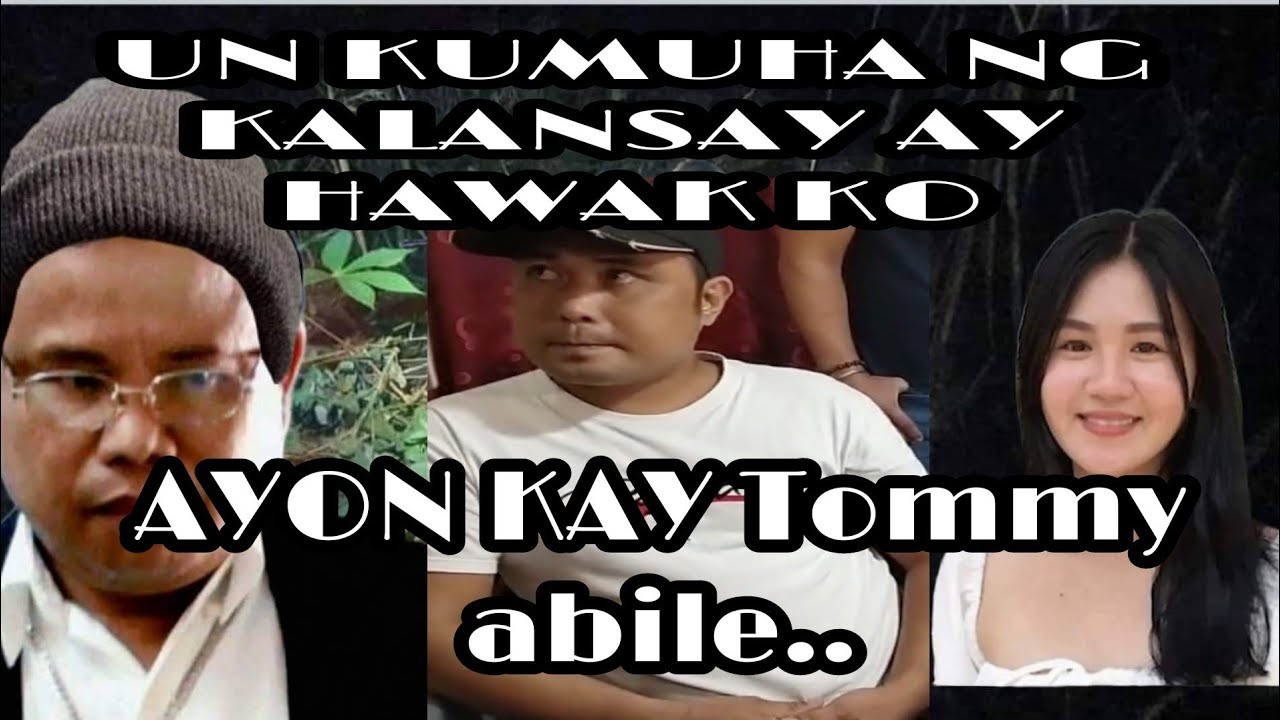 ANG KUMUHA NG KALANSAY AY HAWAK KO. AYON KAY SIR TOMMY ABILE [JOYCE ...
