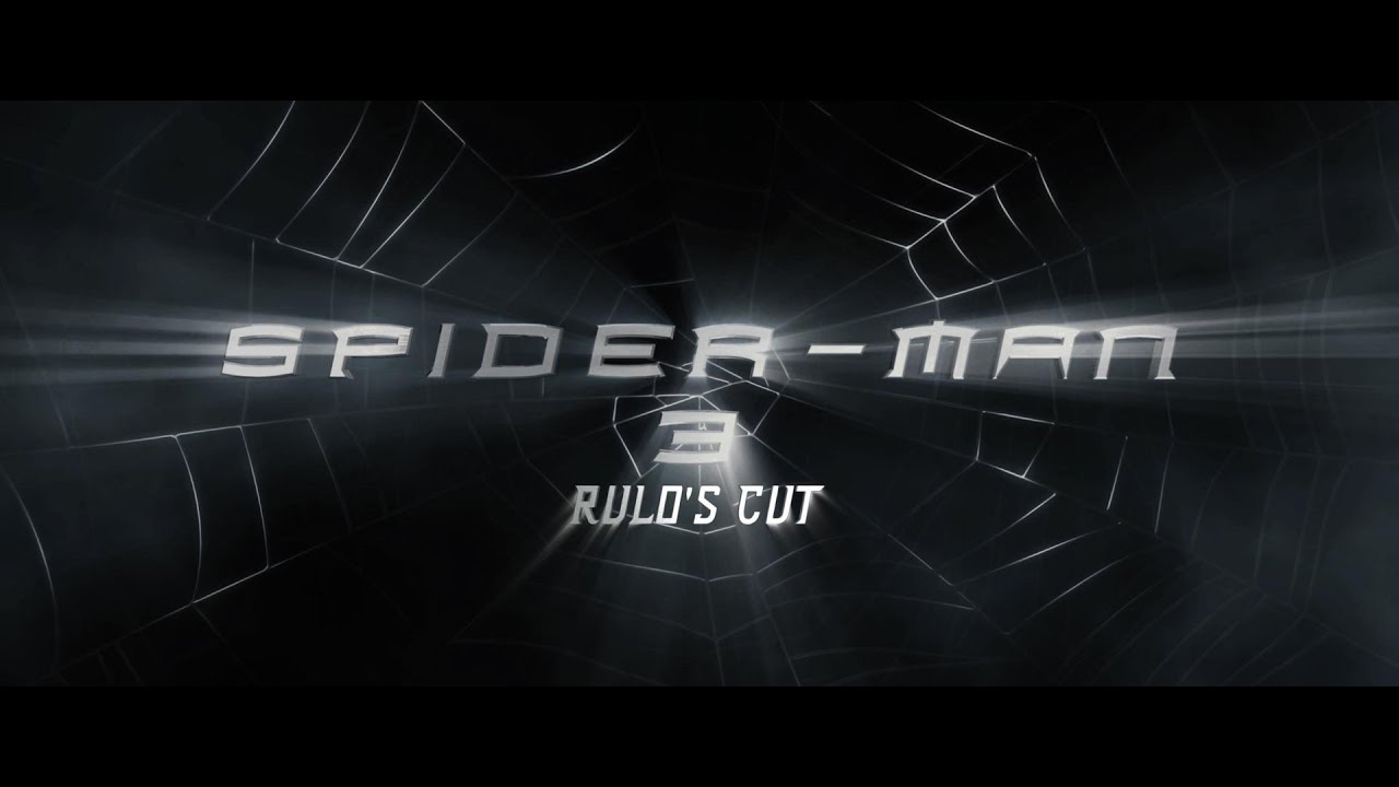 SPIDER-MAN 3 RULO'S CUT I EN VIVO I ESPECIAL 3 AÑOS DE PRODUCCIÓN - YouTube