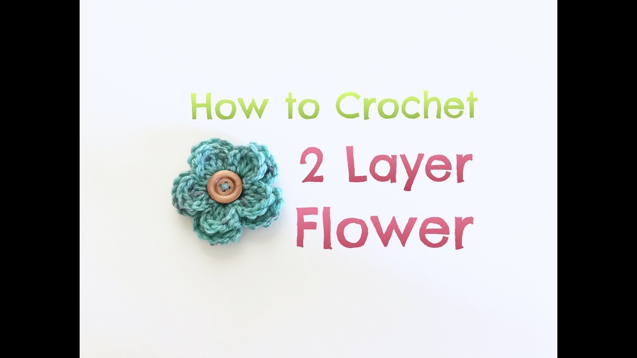 How to Crochet 2 Layer Flower / crochet flower - YouTube