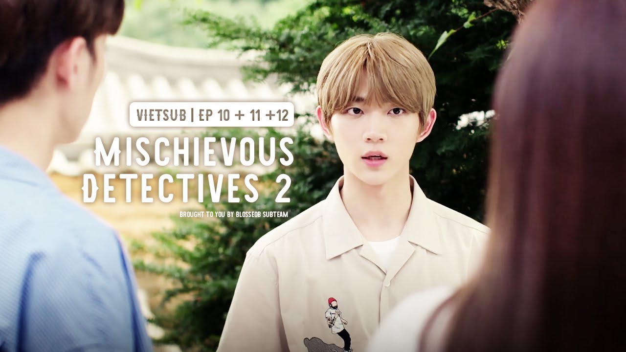 [BLOSSEOB][VIETSUB] MISCHIEVOUS DETECTIVES 2 EP12 - YouTube