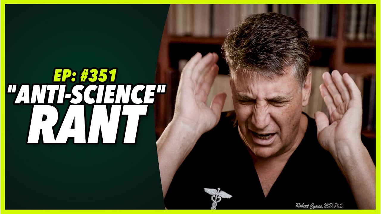 Ep:351 YOU WILL LOVE THIS "ANTI-SCIENCE" RANT - YouTube