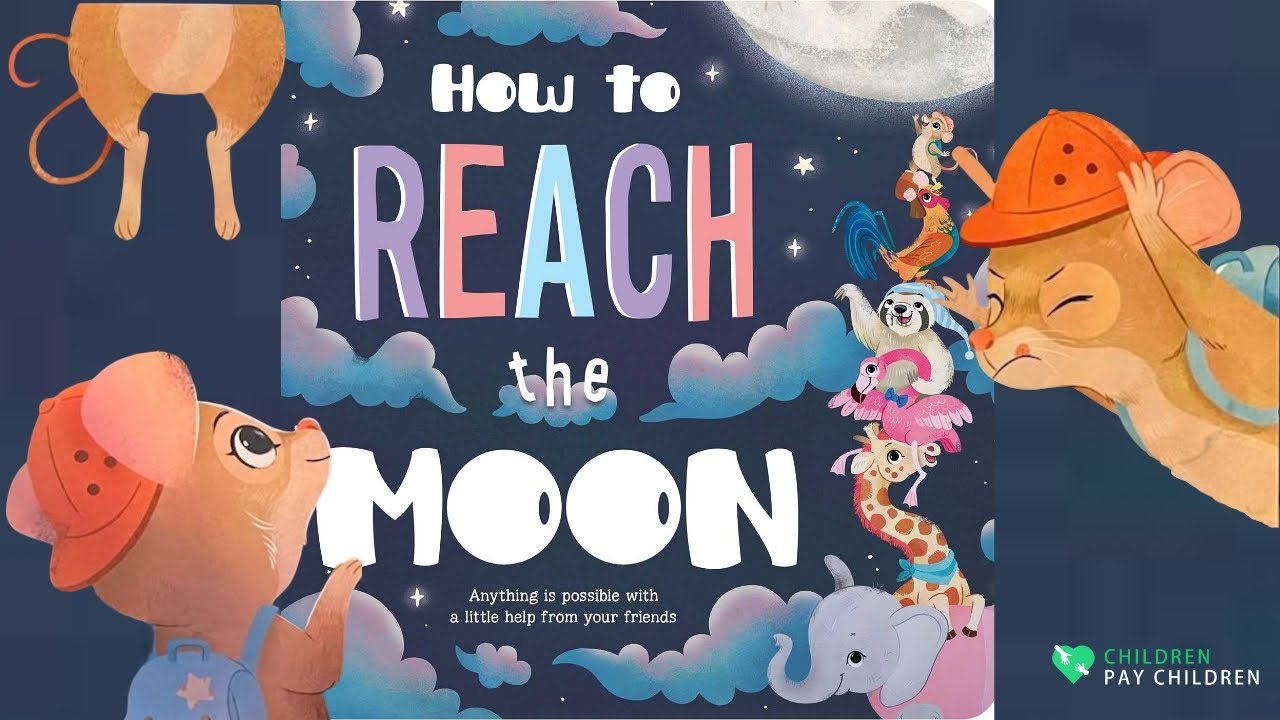 Kids Read Aloud: How to Reach the Moon by Stephanie Moss (With Sound ...