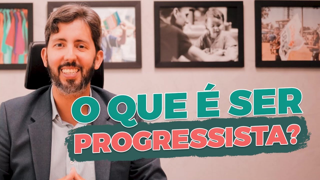 Você sabe o que é ser Progressista ou o que significa, de fato, o ...