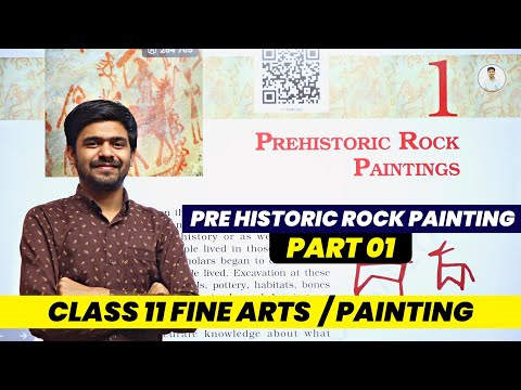 Pre Historic Rock Paintings Part 01 Class 11 Fine Arts / Painting Chapter 1/ Chapter 1 Painting