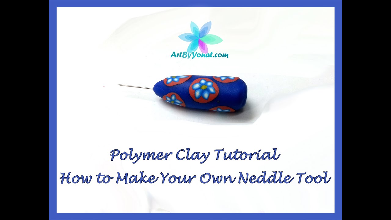 Polymer Clay Tutorial - Make Your Own Needle Tool - Lesson #32 - YouTube