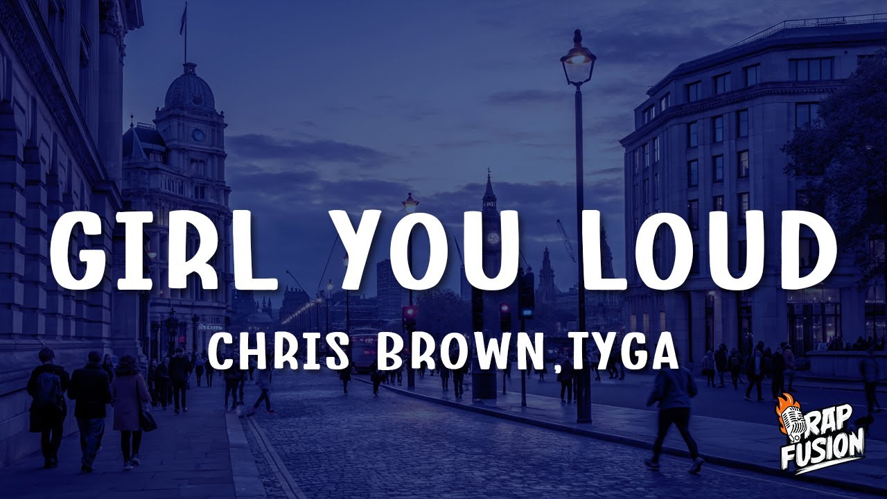 Chris Brown - Girl You Loud (Lyrics) ft. Tyga - YouTube