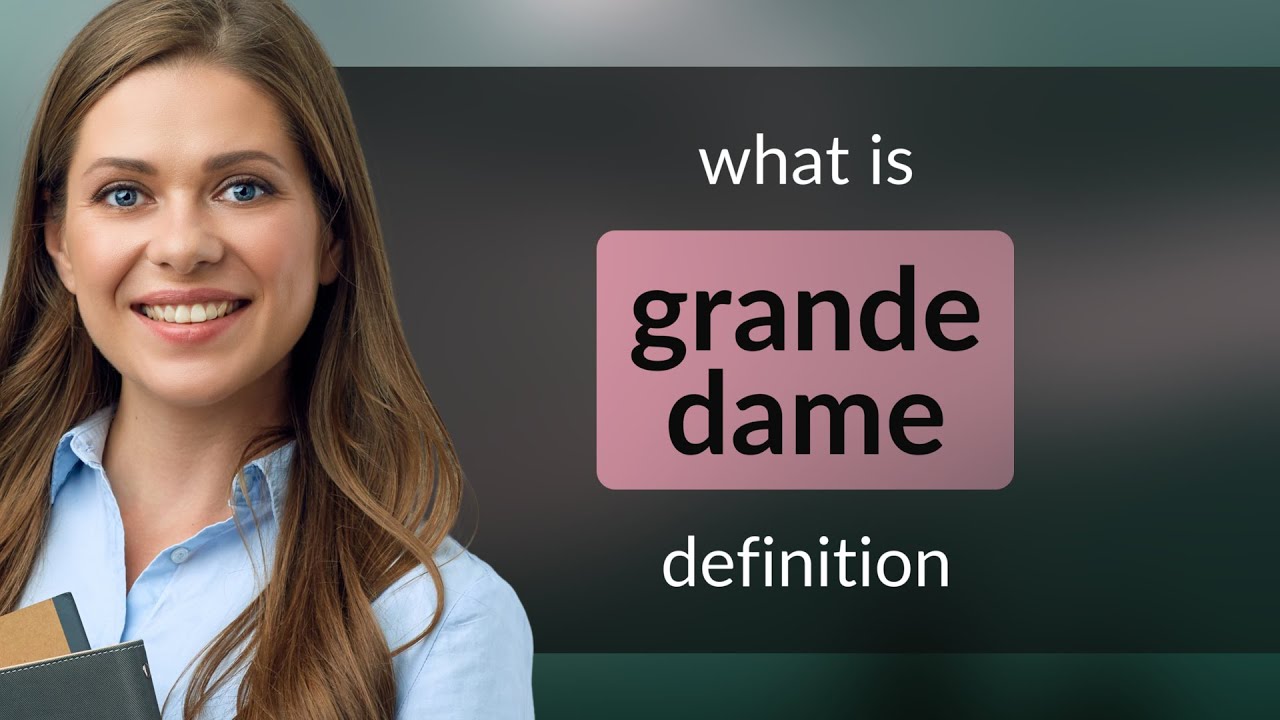 Grande dame — what is GRANDE DAME definition - YouTube