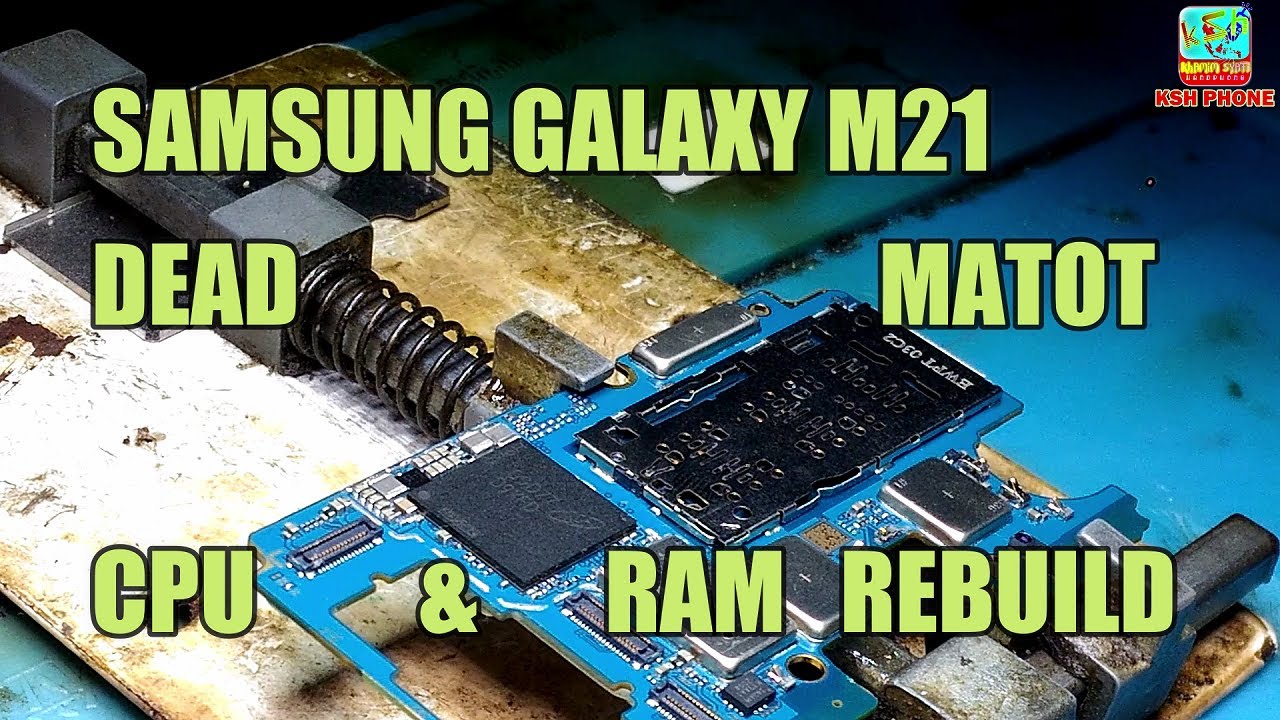 SAMSUNG GALAXY M21 DEAD OR OFF FIX REBUILD CPU AND RAM SOLUTION SM ...