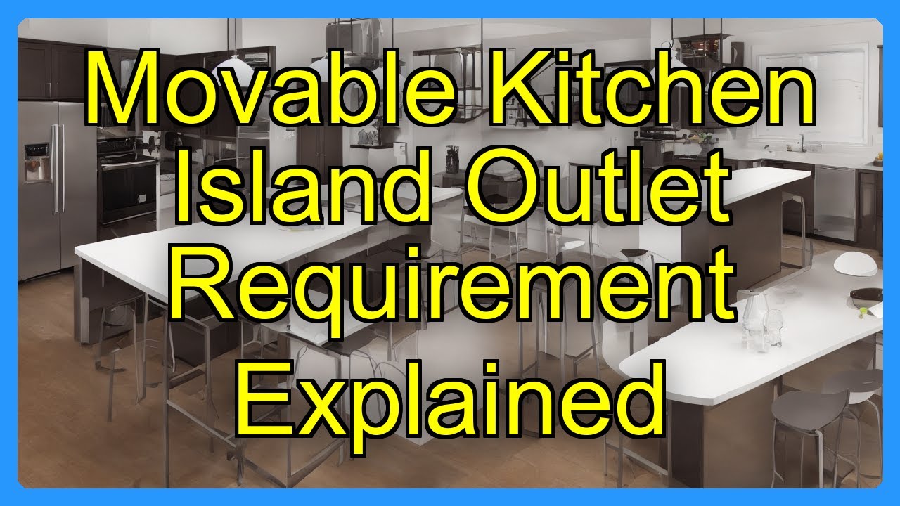 Movable Kitchen Island Outlet Requirement Explained - YouTube