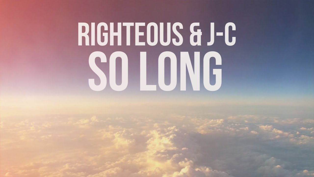 Righteous & J-C - So Long (official video) - YouTube