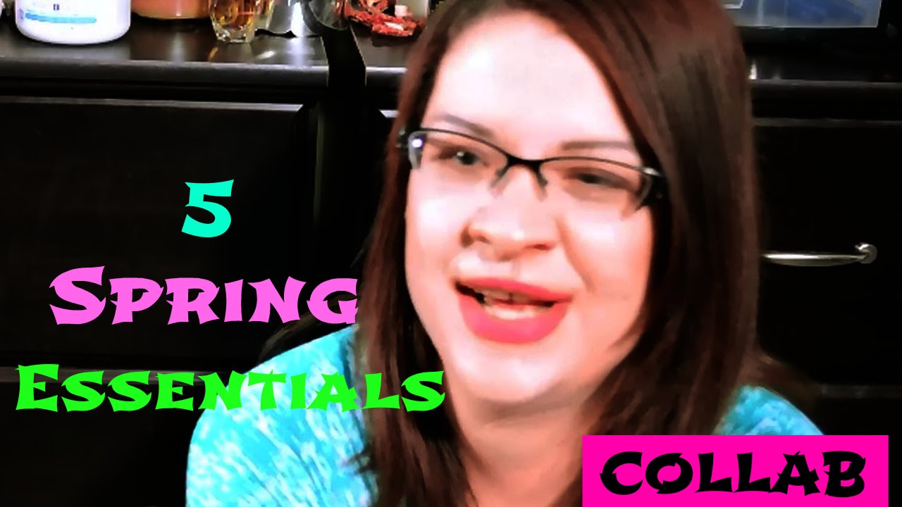 5 Spring Essentials Collab - YouTube