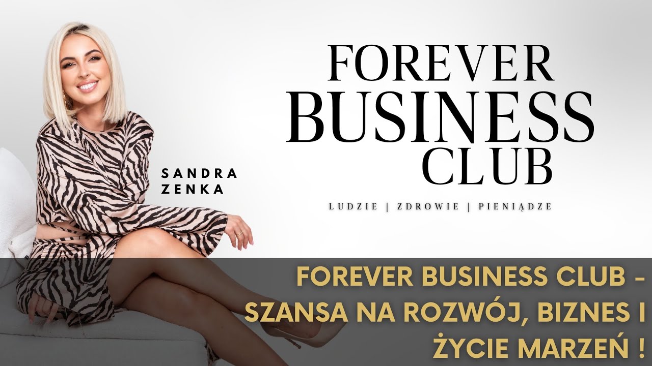 Forever Business Club Szansa na rozwój, biznes i życie marzeń - YouTube